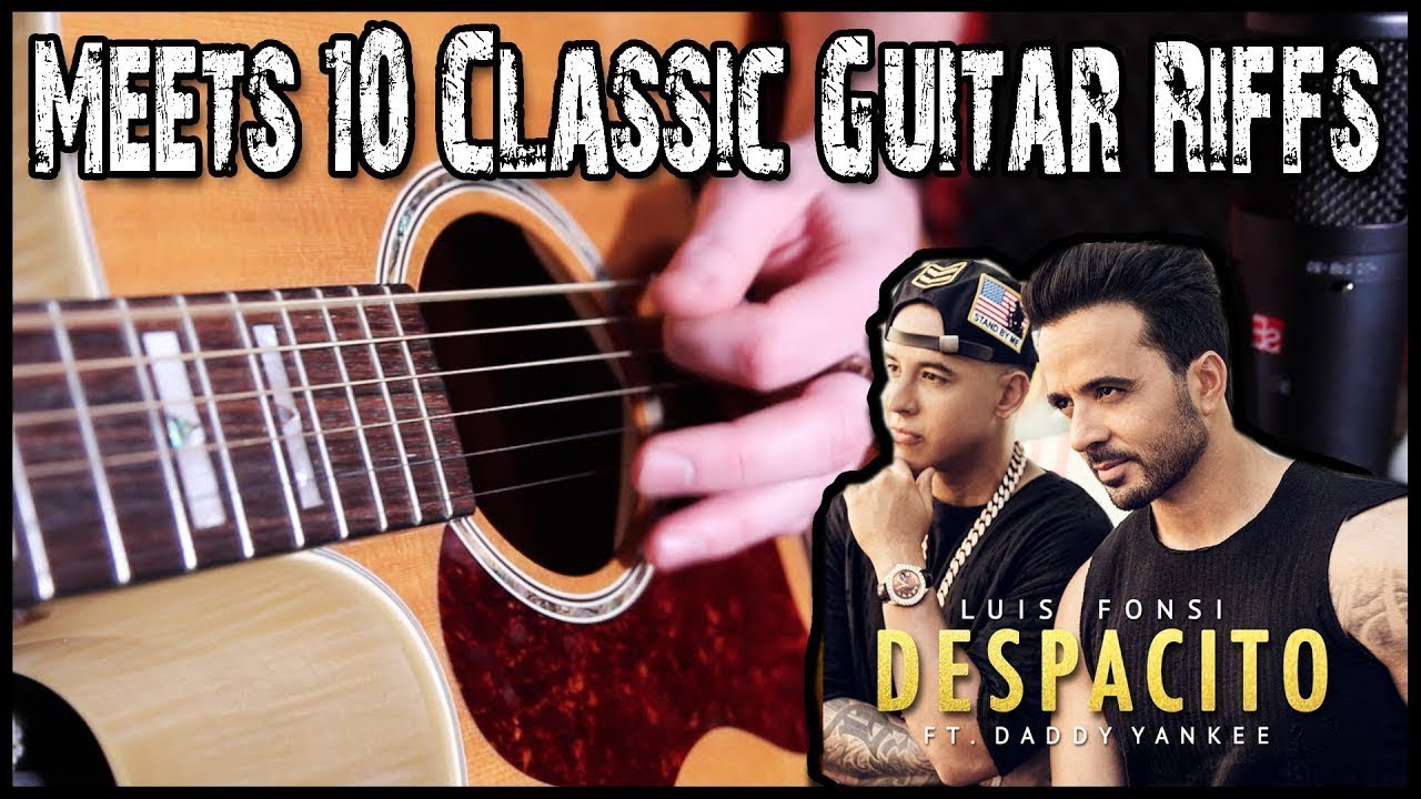 10 Classic Guitar RIffs Meets Despacito - YouTube