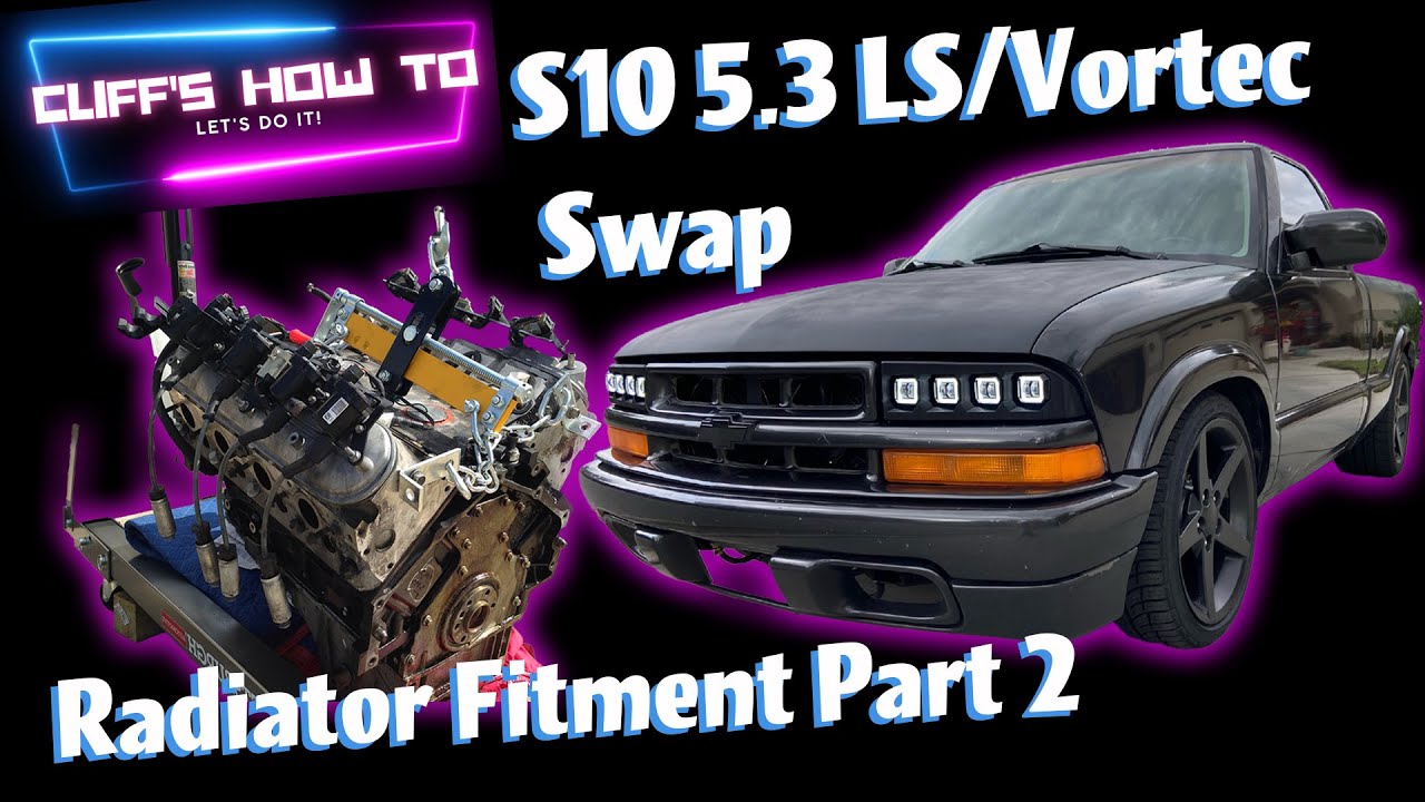 S10 LS V8 Part 8: Making the Radiator Fit (Part 2) - YouTube