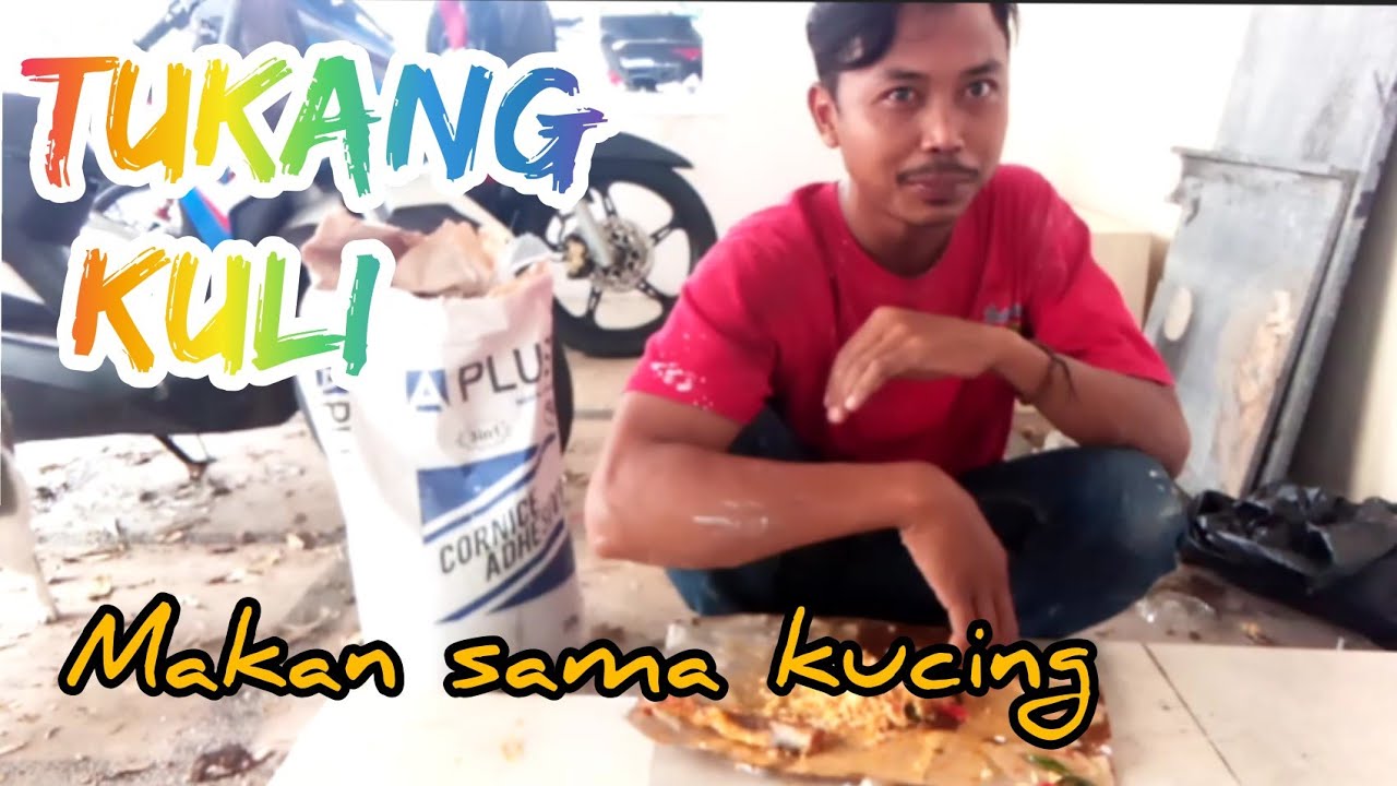 KULI BANGUNAN MAKAN MALU MALU KUCING. @akang puruluk - YouTube
