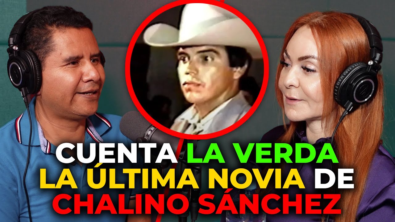 La última novia de CHALINO SÁNCHEZ cuenta cómo fue la última noche ...