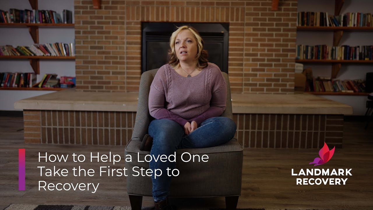 Landmark Recovery: How to Help a Loved One Take the First Step to ...