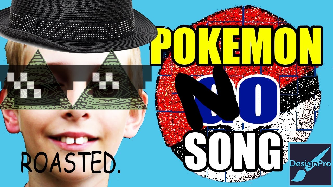 DesignPro | MLG | I PLAY POKEMON GO EVERYDAY (ROASTED.) - YouTube