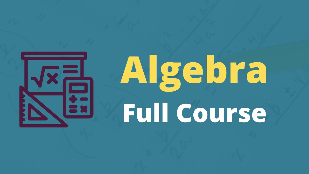 Algebra Full Course - YouTube