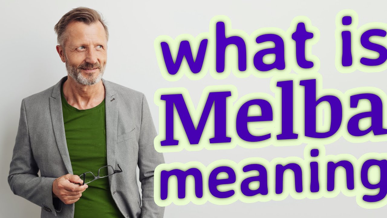 Melba | Definition of melba 📖 📖 📖 - YouTube