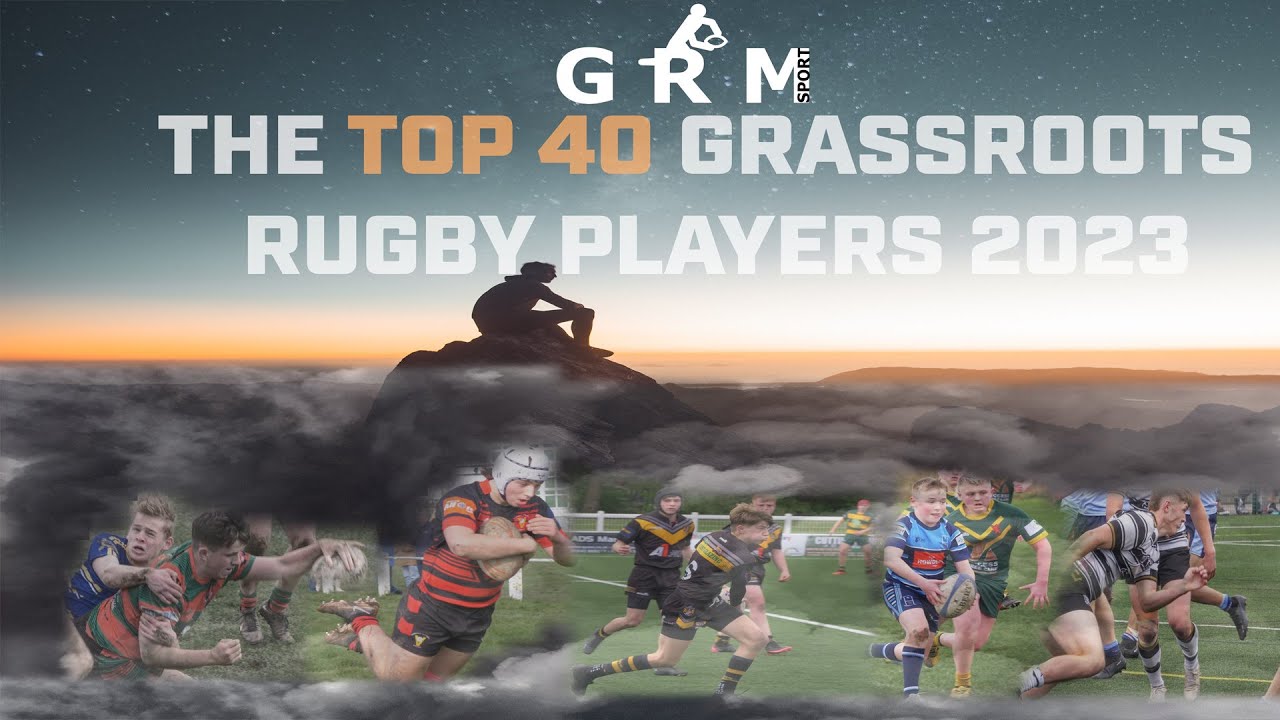 THE TOP 40 GRASSROOTS RUGBY PLAYERS 2023 | GRM SPORT SEASON 6 FINALE ...
