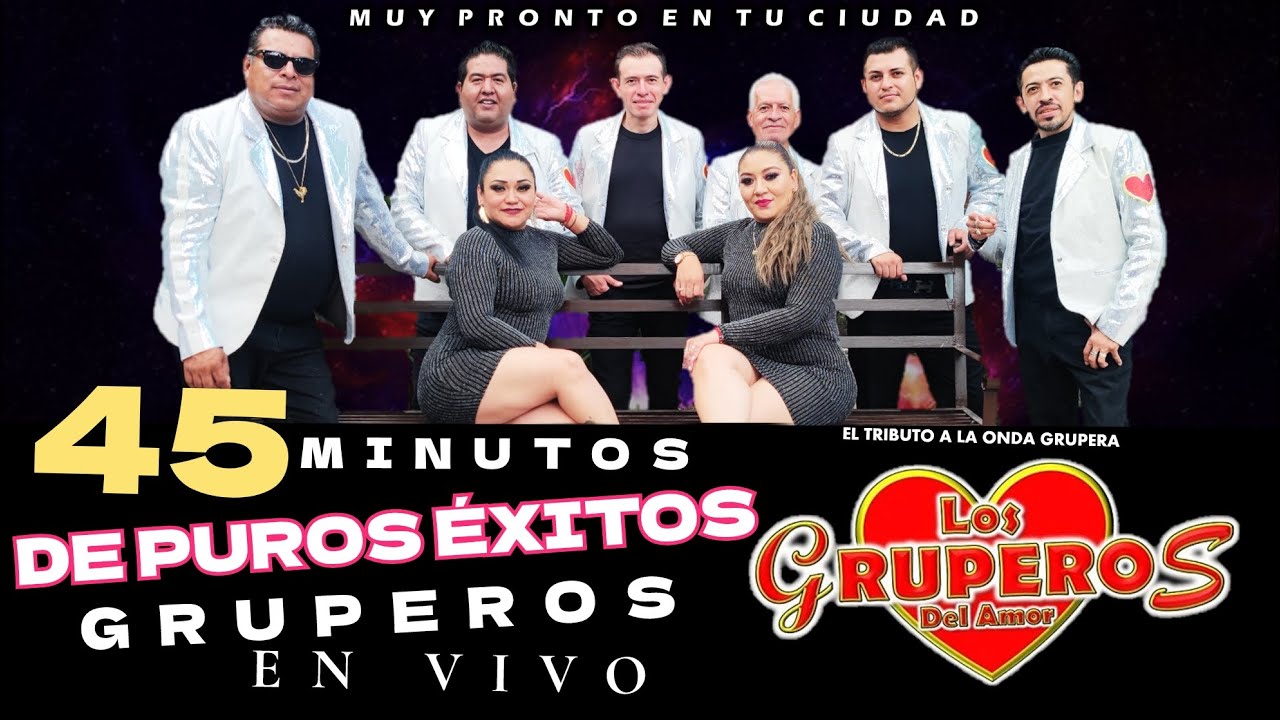 𝐏𝐔𝐑𝐎𝐒 É𝐗𝐈𝐓𝐎𝐒 𝐆𝐑𝐔𝐏𝐄𝐑𝐎𝐒 𝐄𝐍 𝐕𝐈𝐕𝐎 (45 min) | Los Gruperos Del Amor - YouTube