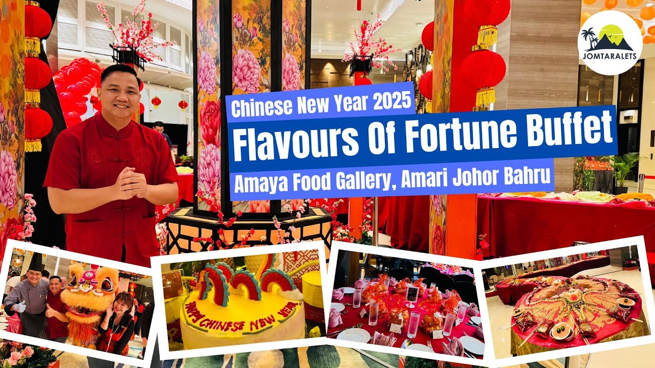 Amari Hotel Johor Bahru’s Epic Chinese New Year Buffet 2025 | Flavours ...