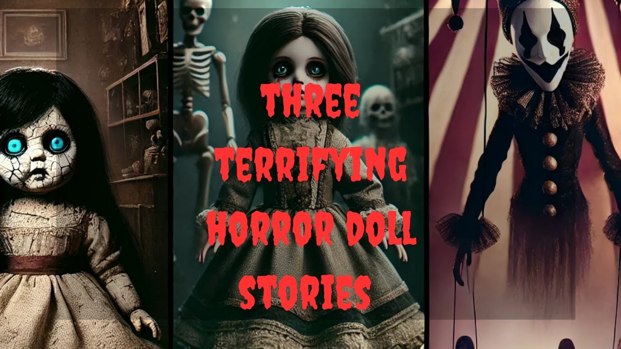The Most Terrifying Doll Stories You've Ever Heard - YouTube