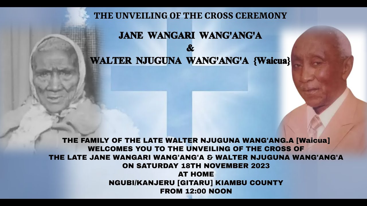 UNVEILING OF THE CROSS FOR JANE WANGARI WANG'ANG'A & WALTER NJUGUNA WANG'ANG'A WAICUA - YouTube