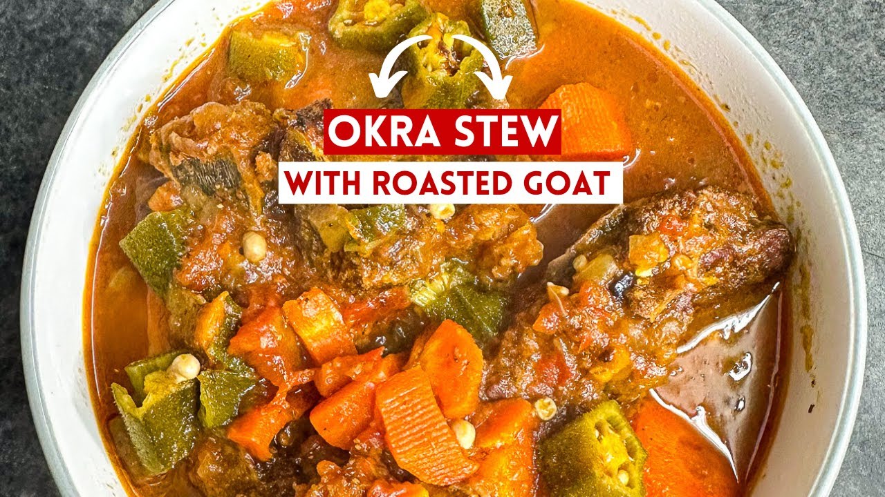 The Best Roasted Goat's Meat & Okra Stew | An Authentic Recipe That ...
