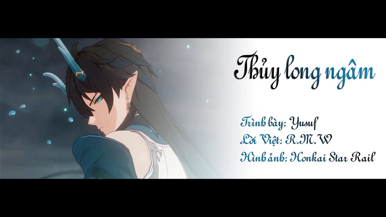 [Lời Việt & Kara] Thủy long ngâm/Samudrartha - Yusuf [Honkai Star Rail ...