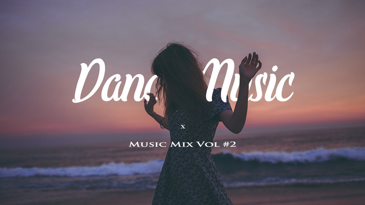 DANCE MUSIC MIX 2017 | VOL#2 - YouTube