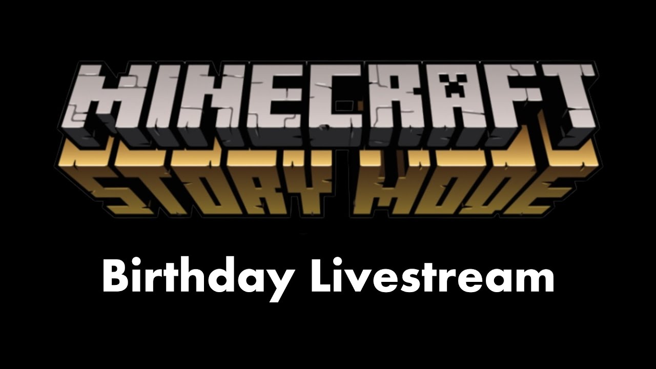 Happy Birthday Minecraft Story Mode!!! - YouTube
