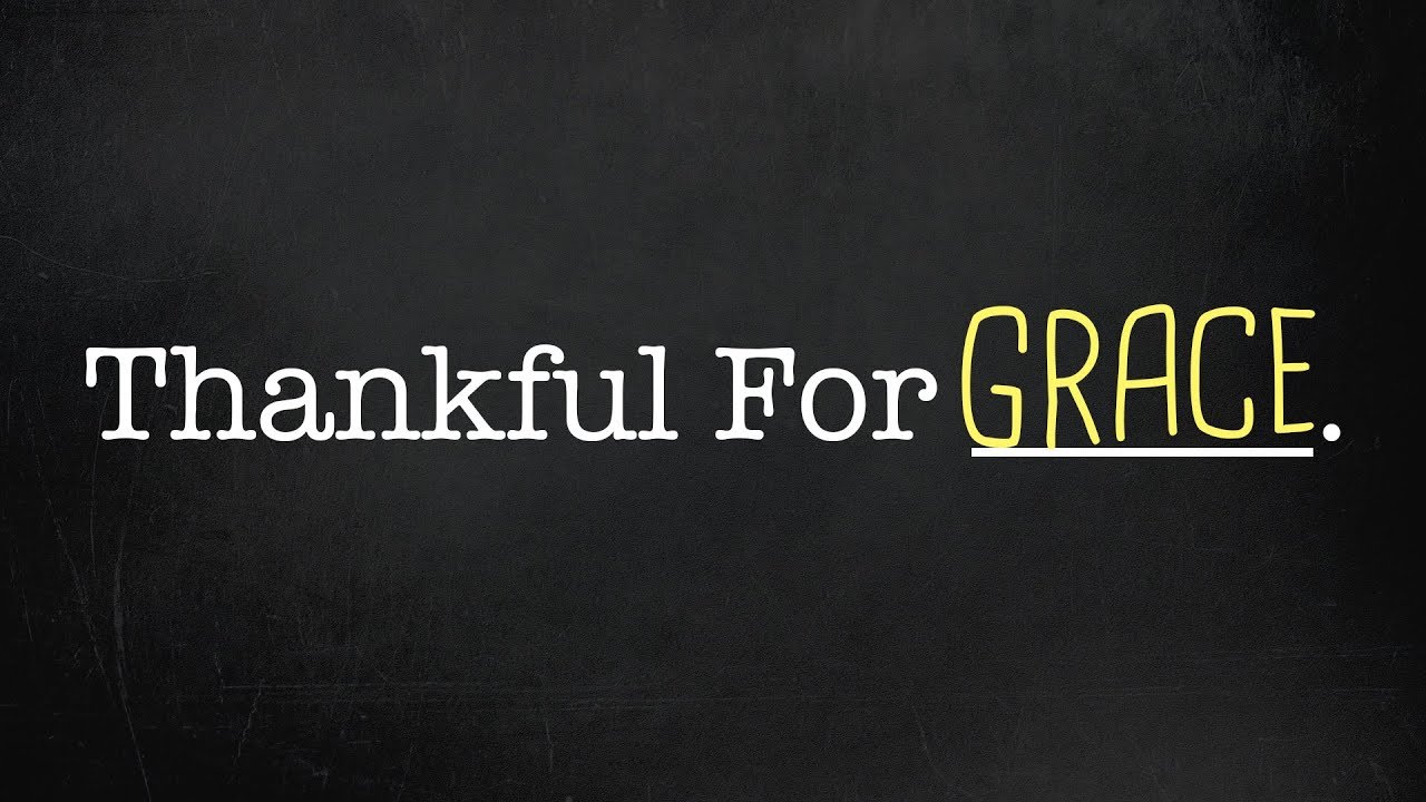 Thankful For Grace - YouTube