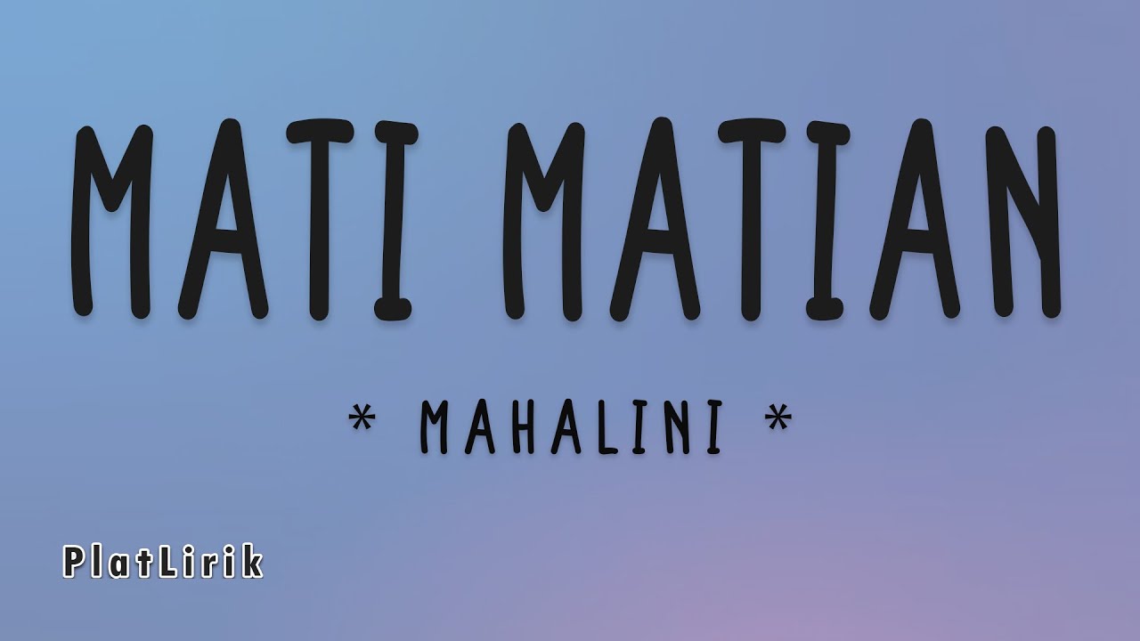 Mati Matian - Mahalini (Lirik Lagu) ~ Walau sakit tetap ku percaya ...