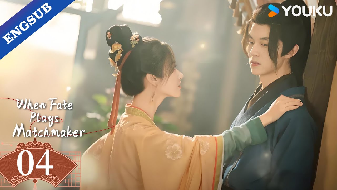 【ENG SUB】When Fate Plays Matchmaker EP04 | Wei Tianhao / Zhao Xinghui ...