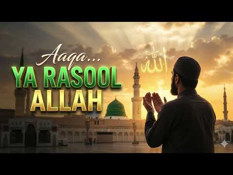 Aaqa... Ya Rasool Allah...