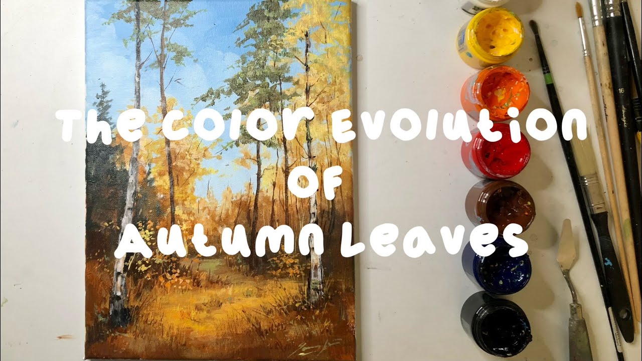 Acrylic Painting Tutorial: The Color Evolution of Autumn Leaves / Easy ...