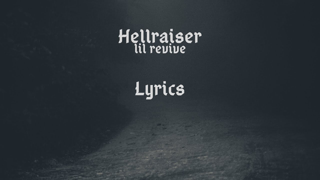 lil revive - Hellraiser (Lyrics) - YouTube