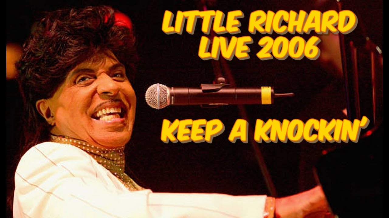 Little Richard - Keep A Knockin' (Live 2006) - YouTube