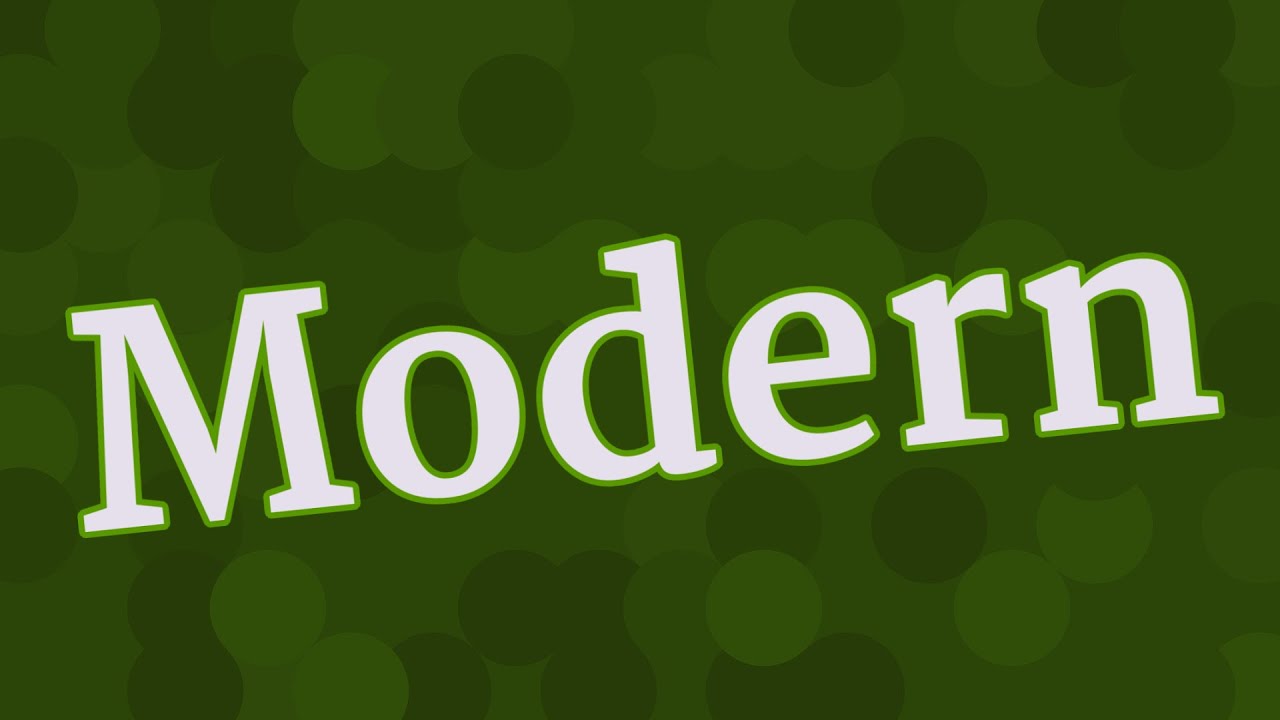 MODERN pronunciation • How to pronounce MODERN - YouTube