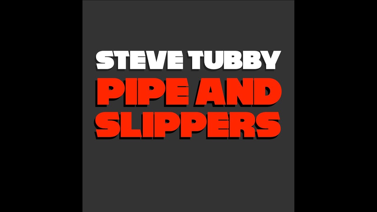 Pipe & Slippers - YouTube