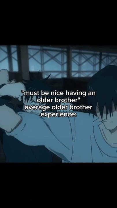Average older brother experience: - YouTube