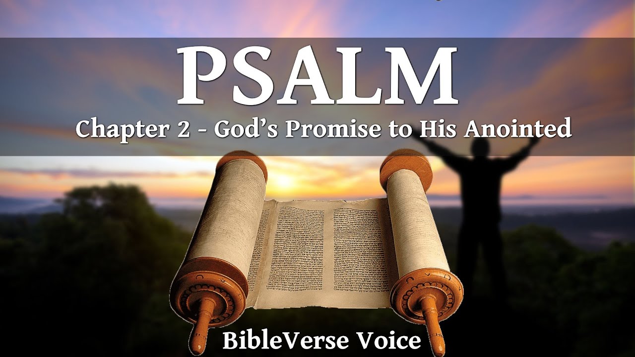 Psalm 2: God’s Promise to His Anointed – Bible Narrated On YouTube ...