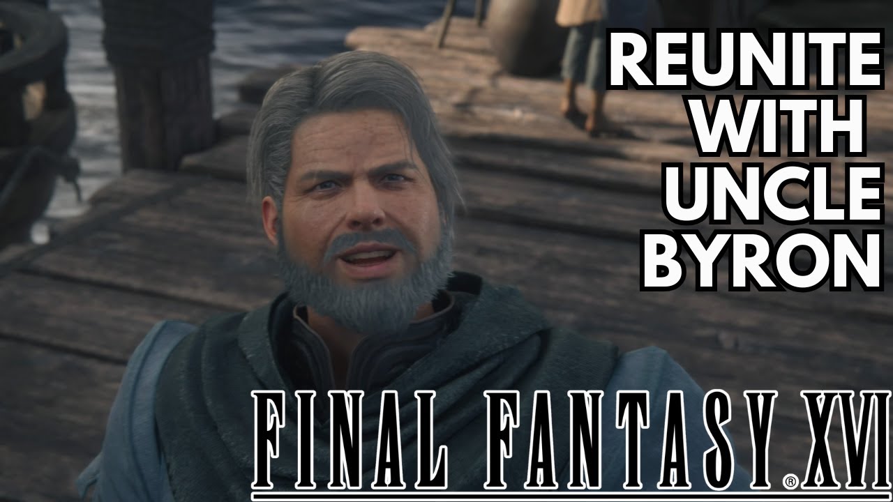 Reunite with Uncle Byron - Final Fantasy 16 - YouTube