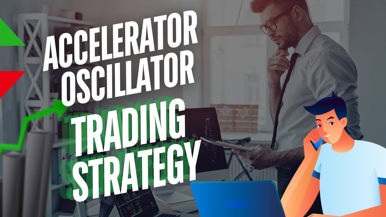 This Strategy can make you a Millionaire | Accelerator Oscillator ...