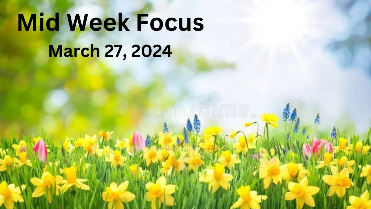 Mid Week Focus March 27 2024 - YouTube