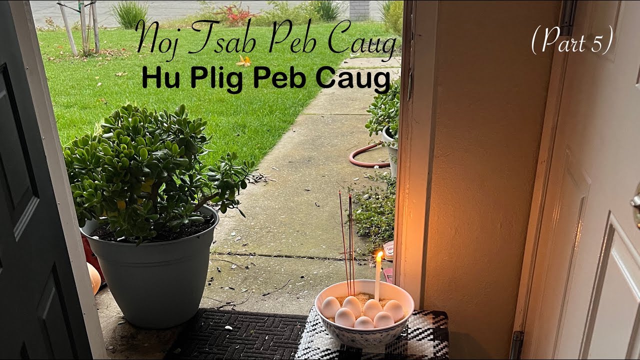 Noj Tsab Peb Caug (Part 5): Hu Plig Peb Caug (Hu Plig Tuab Neeg) - YouTube