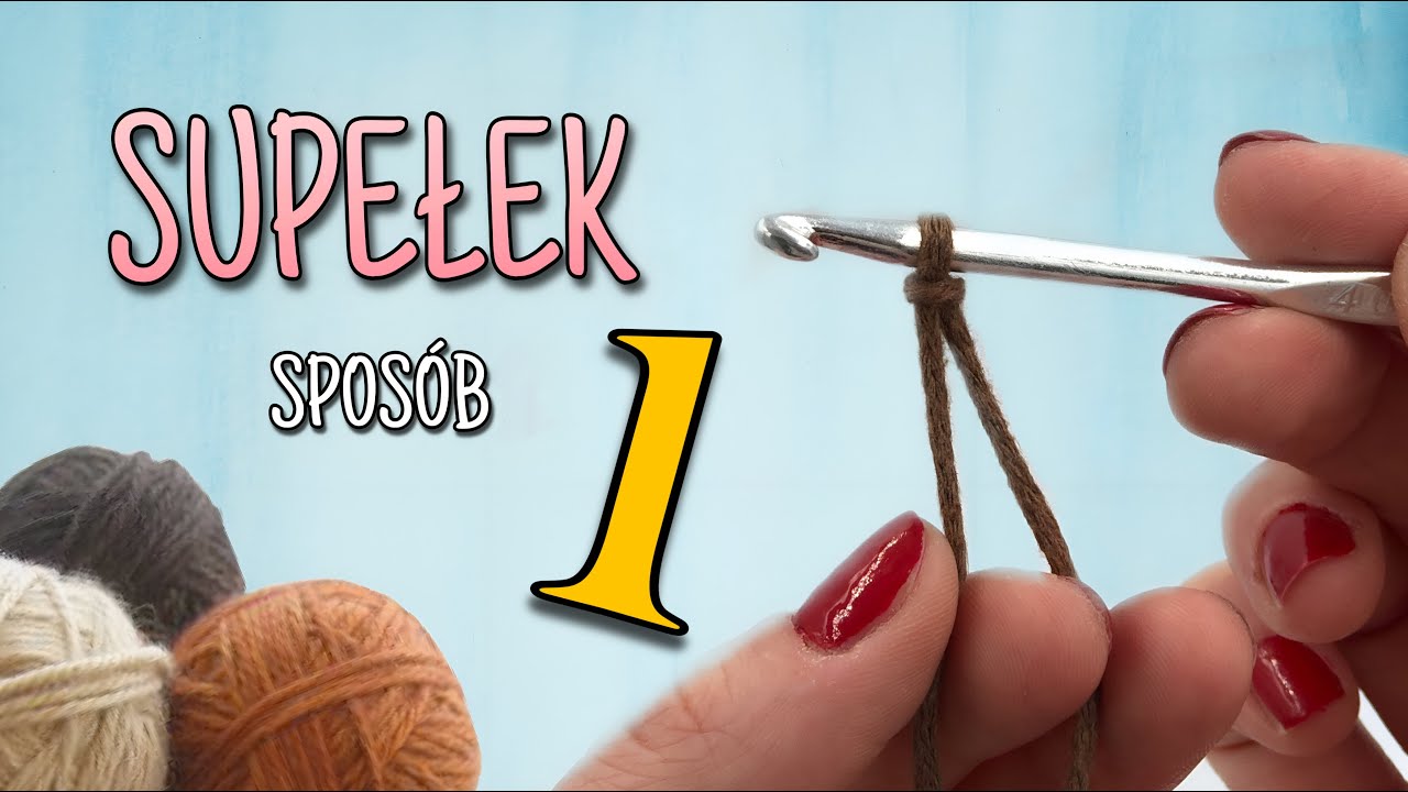 Jak zacząć robótkę na szydełku / SUPEŁEK / Szydełkowanie dla początkujących - YouTube
