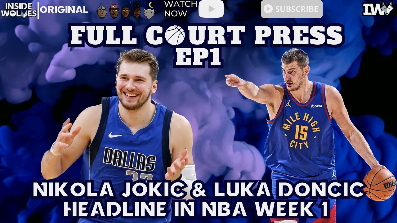 Luka Doncic & Nikola Jokic Headline NBA Week 1 | Full Court Press EP1 ...