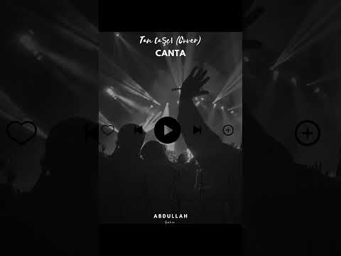 Abdullah Şahin- Çanta (@tantasciofficial Cover)