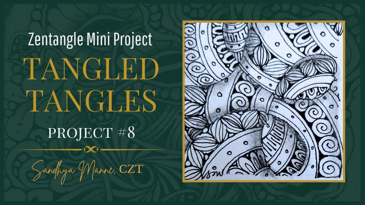 A Zentangle® Mini Project, TANGLED TANGLES #8 a tutorial with tangle ...