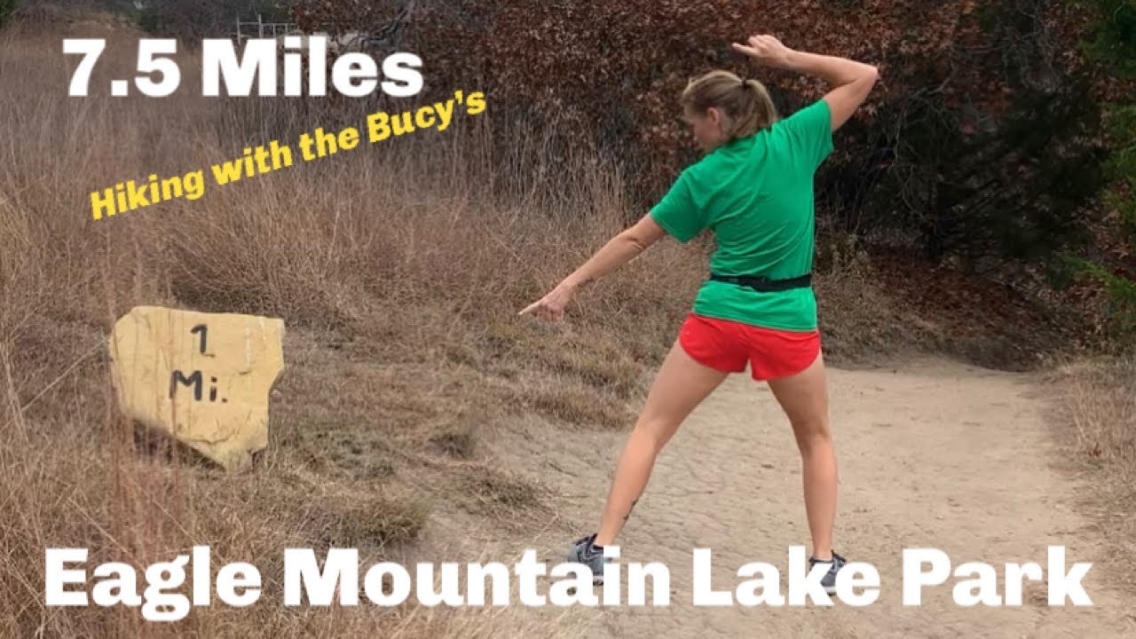 Hiking - Eagle Mountain Lake Park Trail - 7.5 miles - YouTube