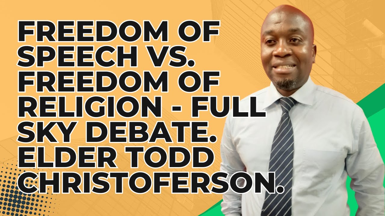 Freedom of Speech vs. Freedom of Religion - Full Sky Debate. Elder Todd ...