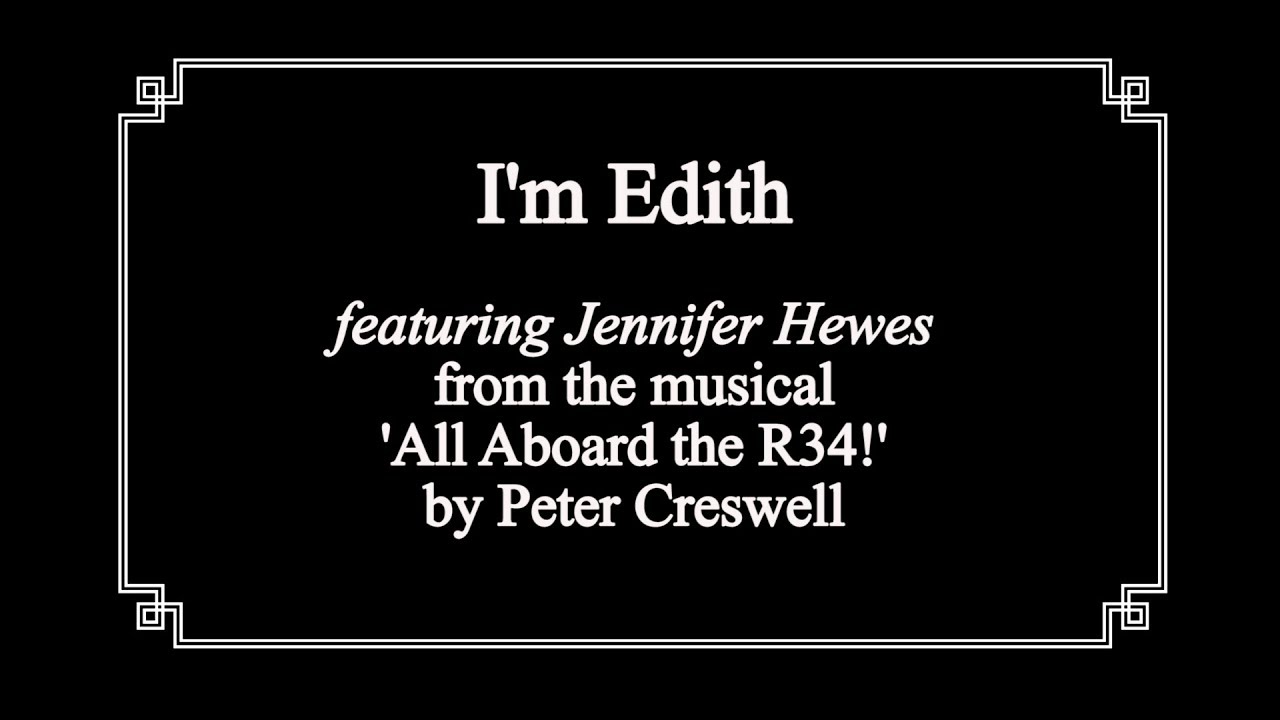 "All Aboard the R34": I'm Edith - YouTube