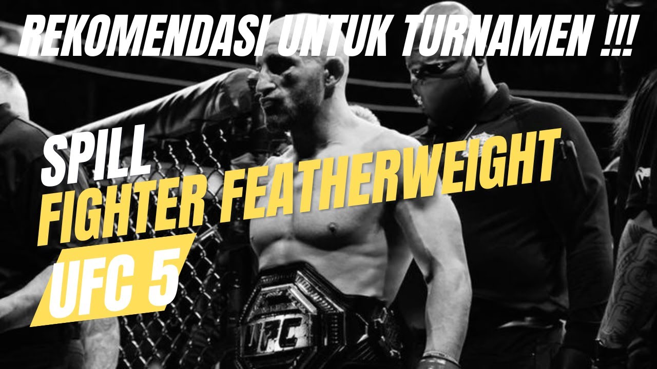 SPILL FIGHTER DIKELAS FEATHERWEIGHT !!!! - YouTube