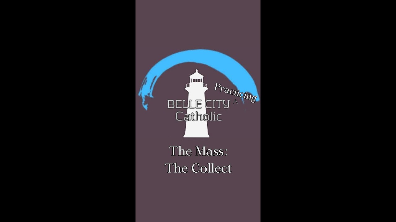 Belle City Practicing Catholic - The Mass: The Collect - YouTube