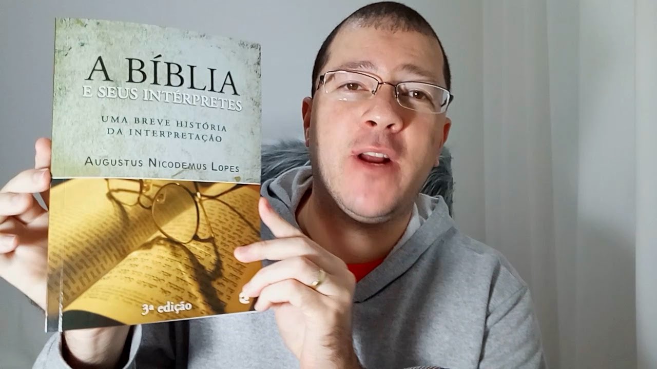 A BÍblia E Seus IntÉrpretes De Augustus Nicodemus Lopes Youtube