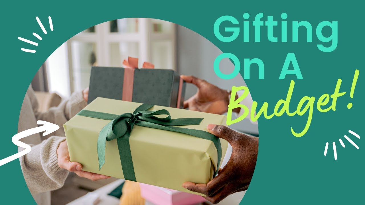 Tips for Gifting on a Budget - YouTube