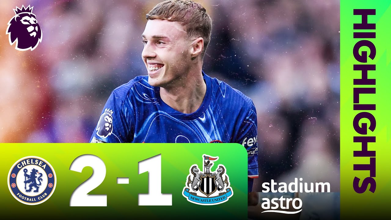 Chelsea 2 - 1 Newcastle United | 2024/25 PL Highlights | Astro ...