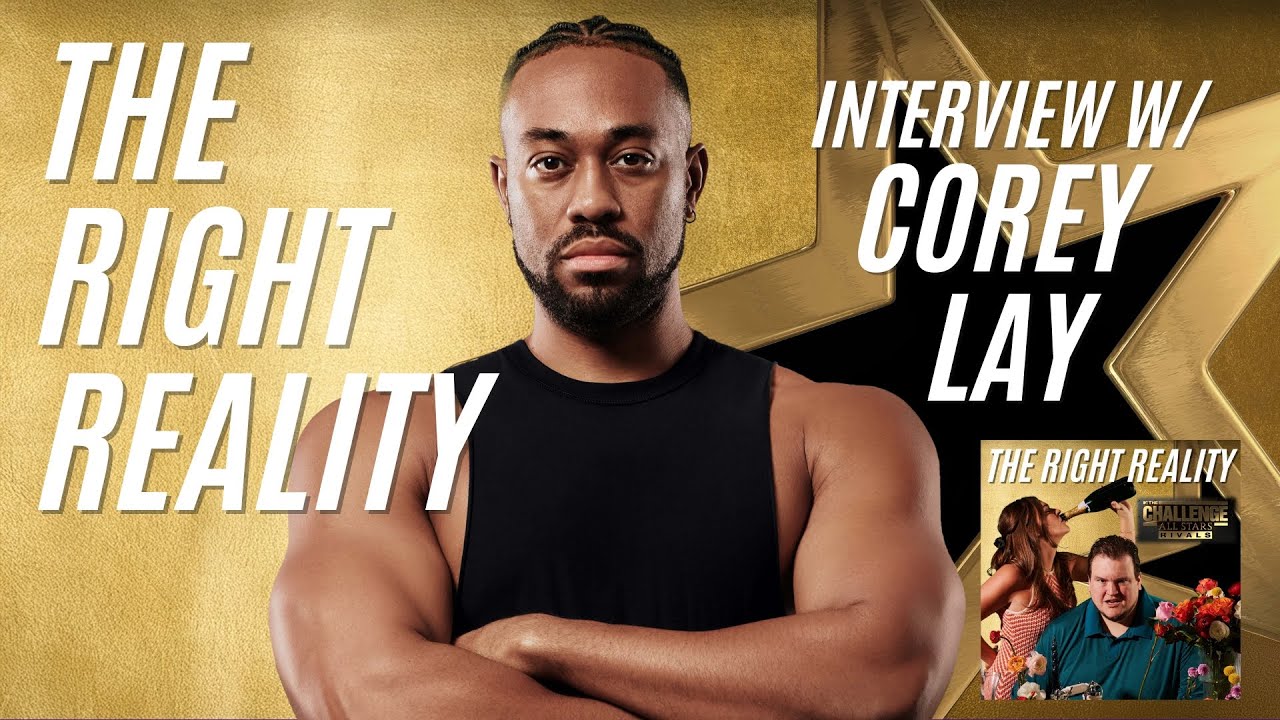 Corey Lay x The Right Reality Exit Interview The Challenge All Stars ...
