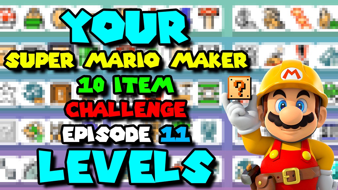 Super Mario Maker - Your 10 Item Challenge #11 Levels - EP 1 - YouTube