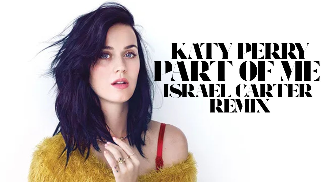 Katy Perry- Part Of Me (Israel Carter Remix) | Progressive House 2025 ...