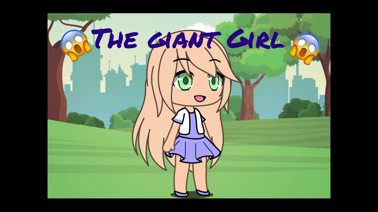 The giant Girl | XoHannah PlayzXo - YouTube