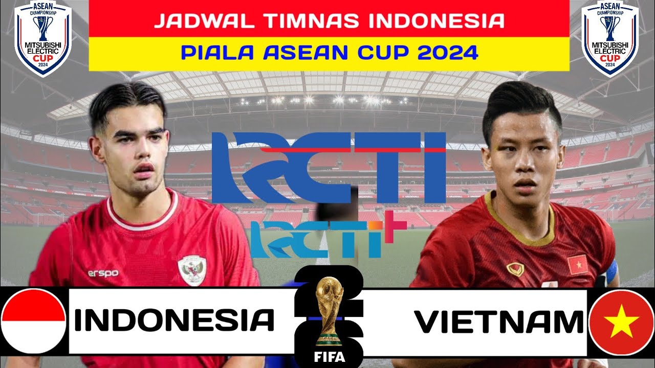 JADWAL ASEAN CUP 2024 - TIMNAS INDONESIA VS VIETNAM LIVE DI RCTI - YouTube
