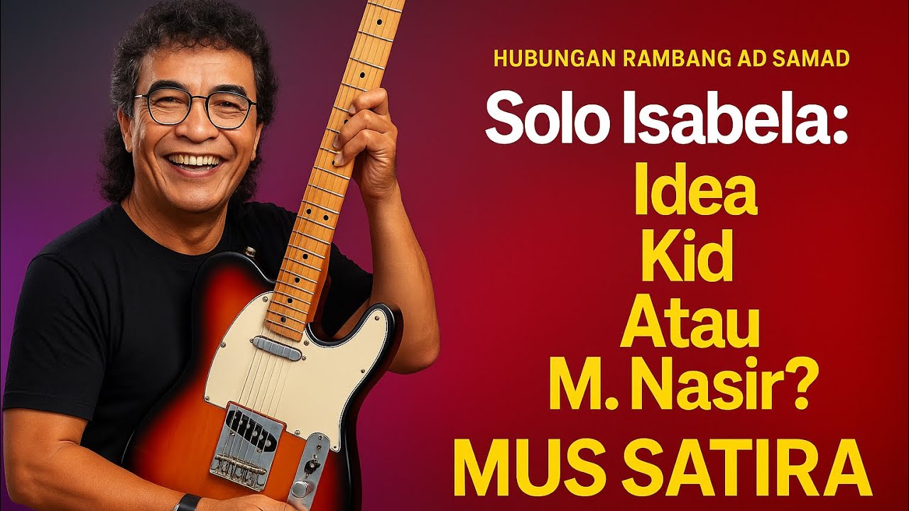 MUS SATIRA | Solo Isabela | Idea Kid Atau M. Nasir? - YouTube